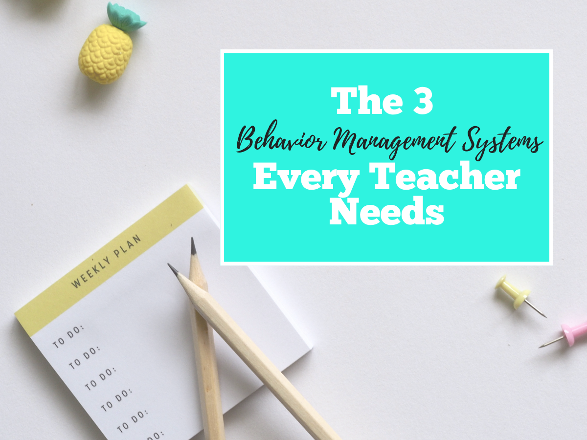 3 Behavior Management Systems Every Teacher Needs - DesignedByDavidson